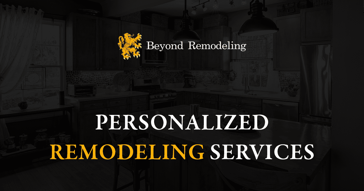 Kitchen and Bath Remodeling - Beyond Remodeling